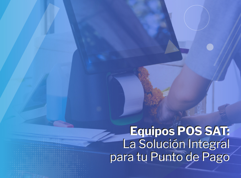 Equipos POS SAT: La Solución Integral para tu Pago | SAT Store